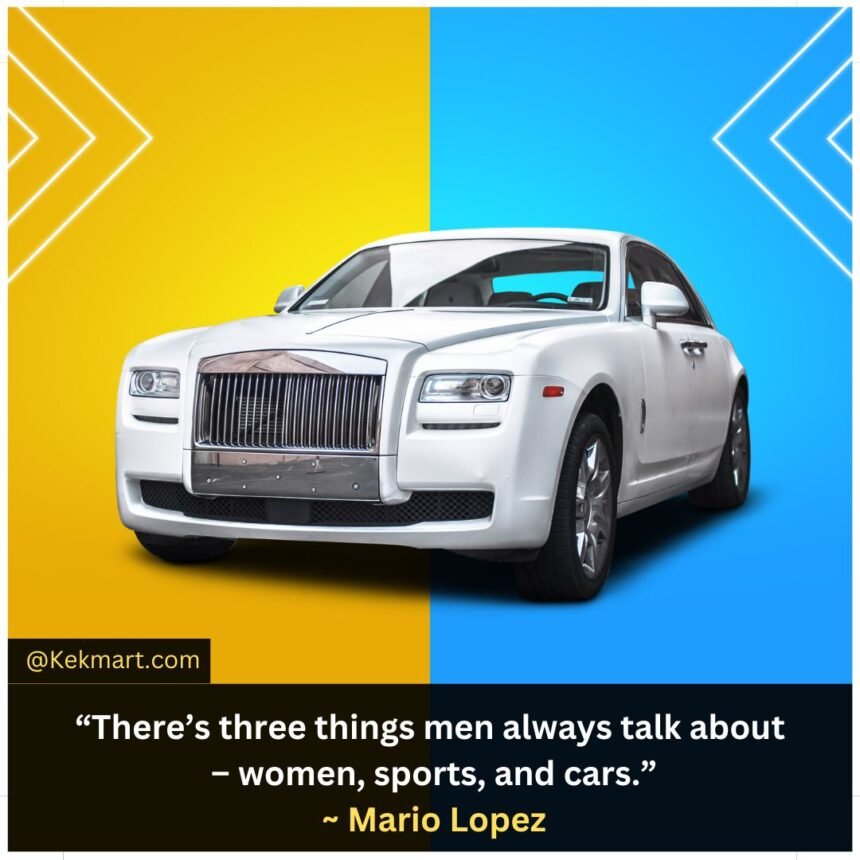 100+ Car Quotes For True Car Enthusiasts - Kekmart
