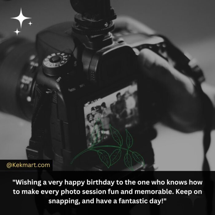 101+ Happy Birthday Wishes For Photographer - Kekmart